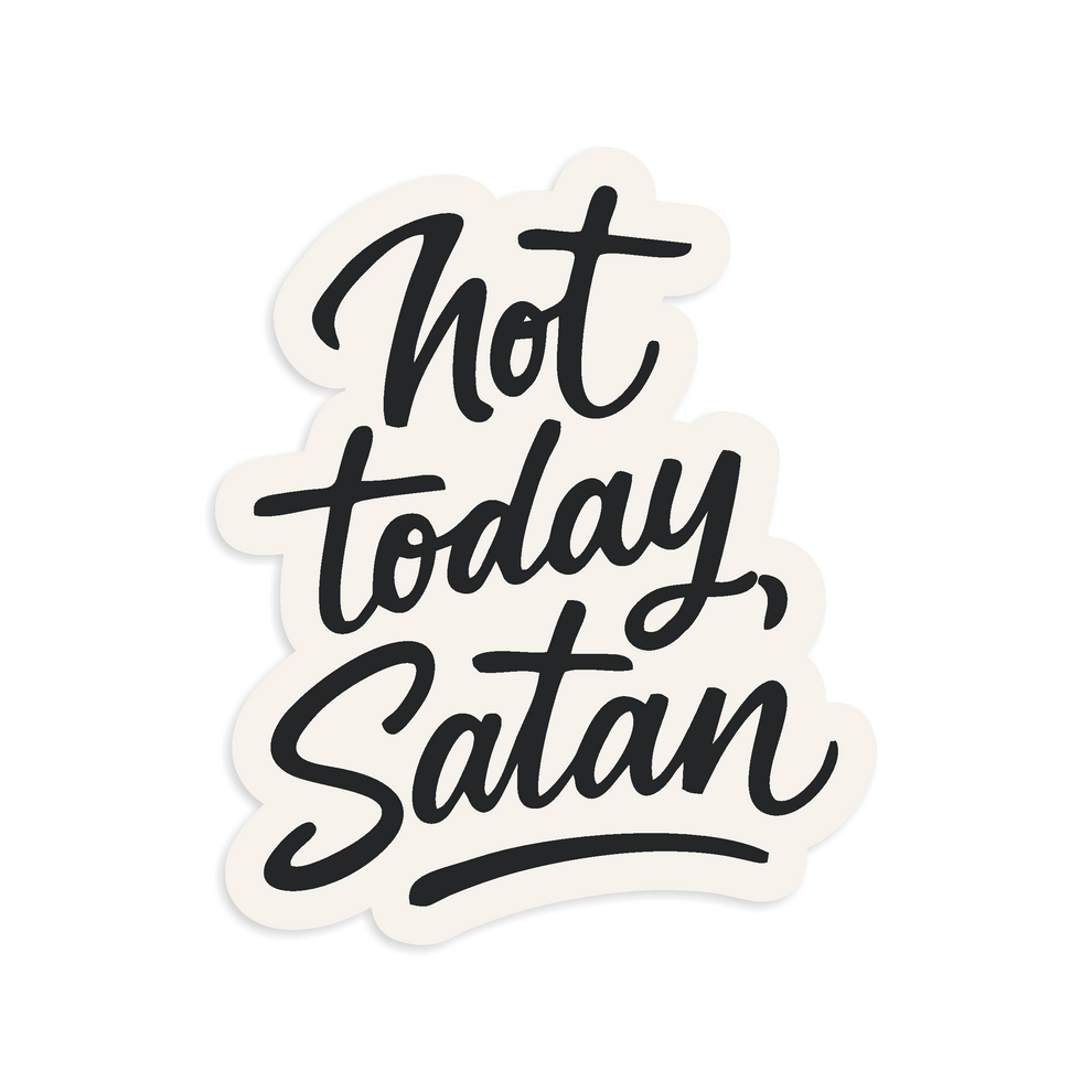 Not Today, Satan Sticker – Stupid Stickers