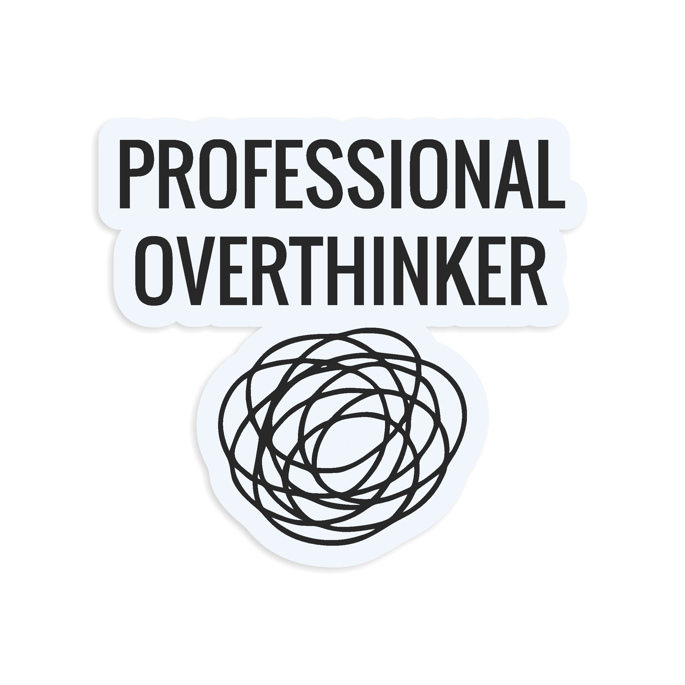 Professional Overthinker Sticker – Stupid Stickers