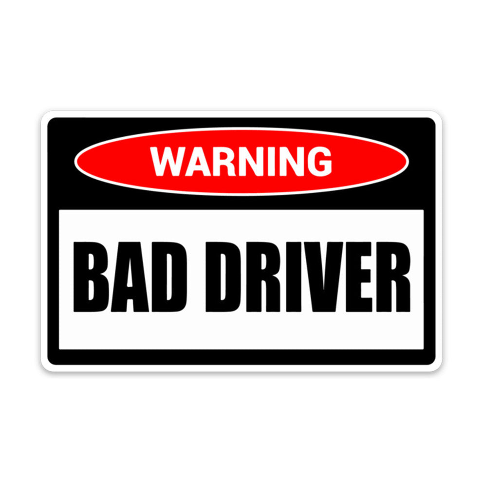 Warning Bad Driver Sticker – Stupid Stickers