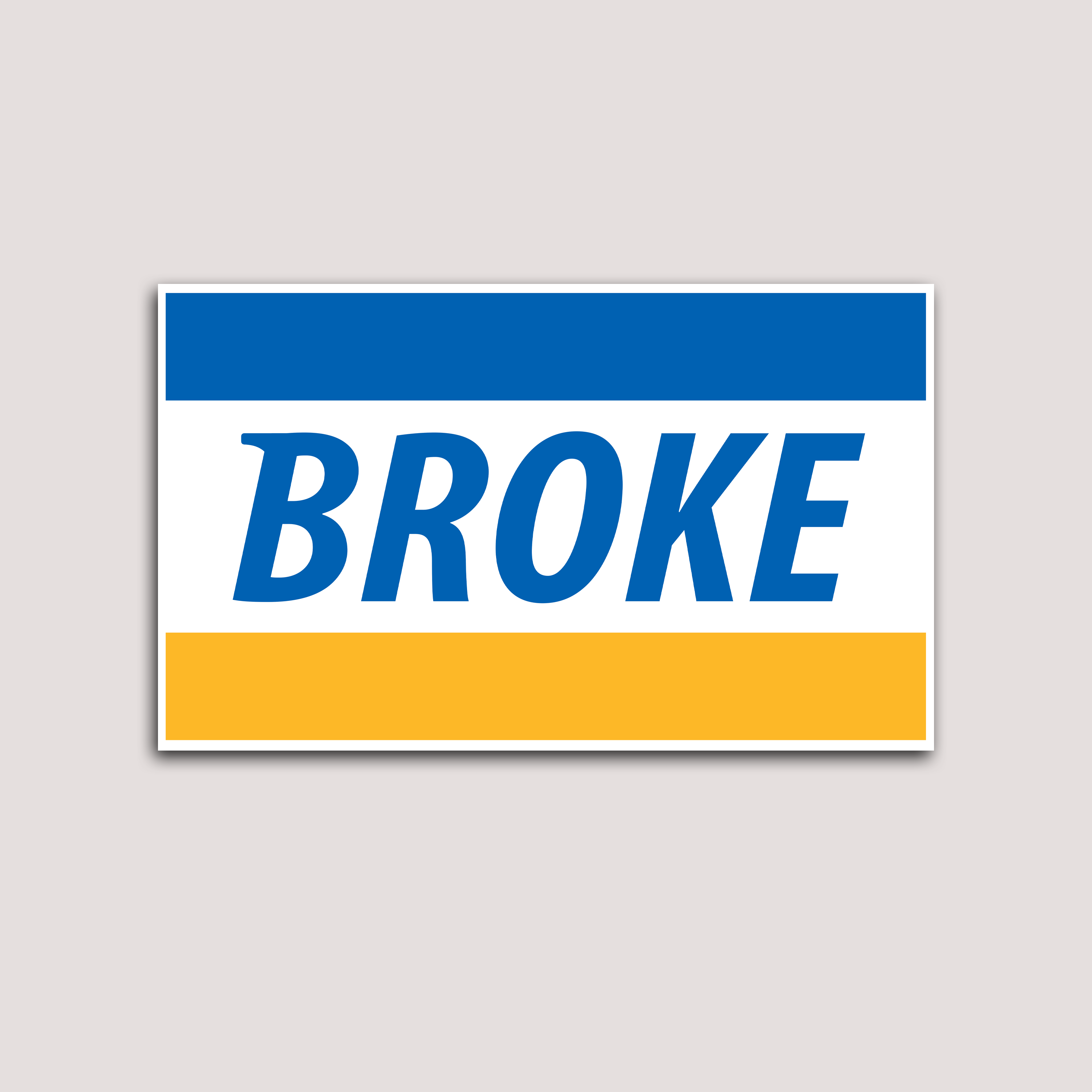 BROKE STICKER – Stupid Stickers