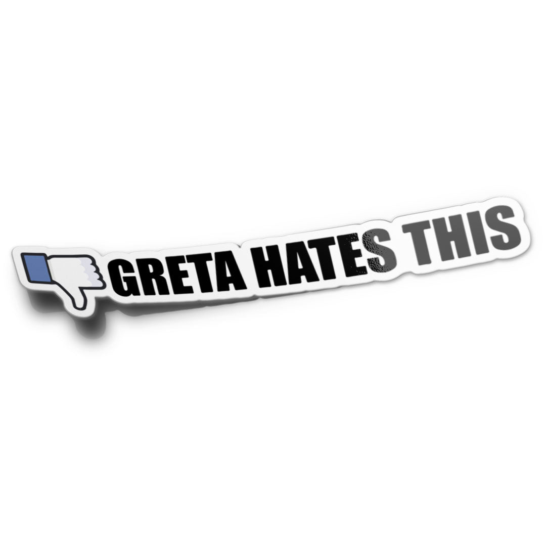 GRETA HATES THIS STICKER – Stupid Stickers