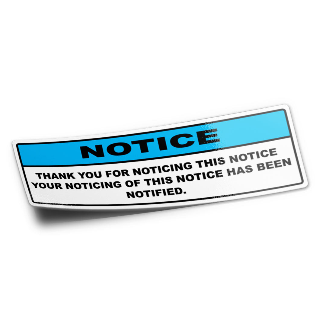 NOTICE STICKER – Stupid Stickers